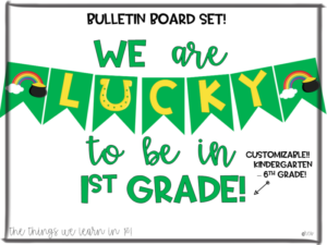 we are grade lucky to be in __ grade! bulletin board - pick your grade kinder-6th! st patrick's day!