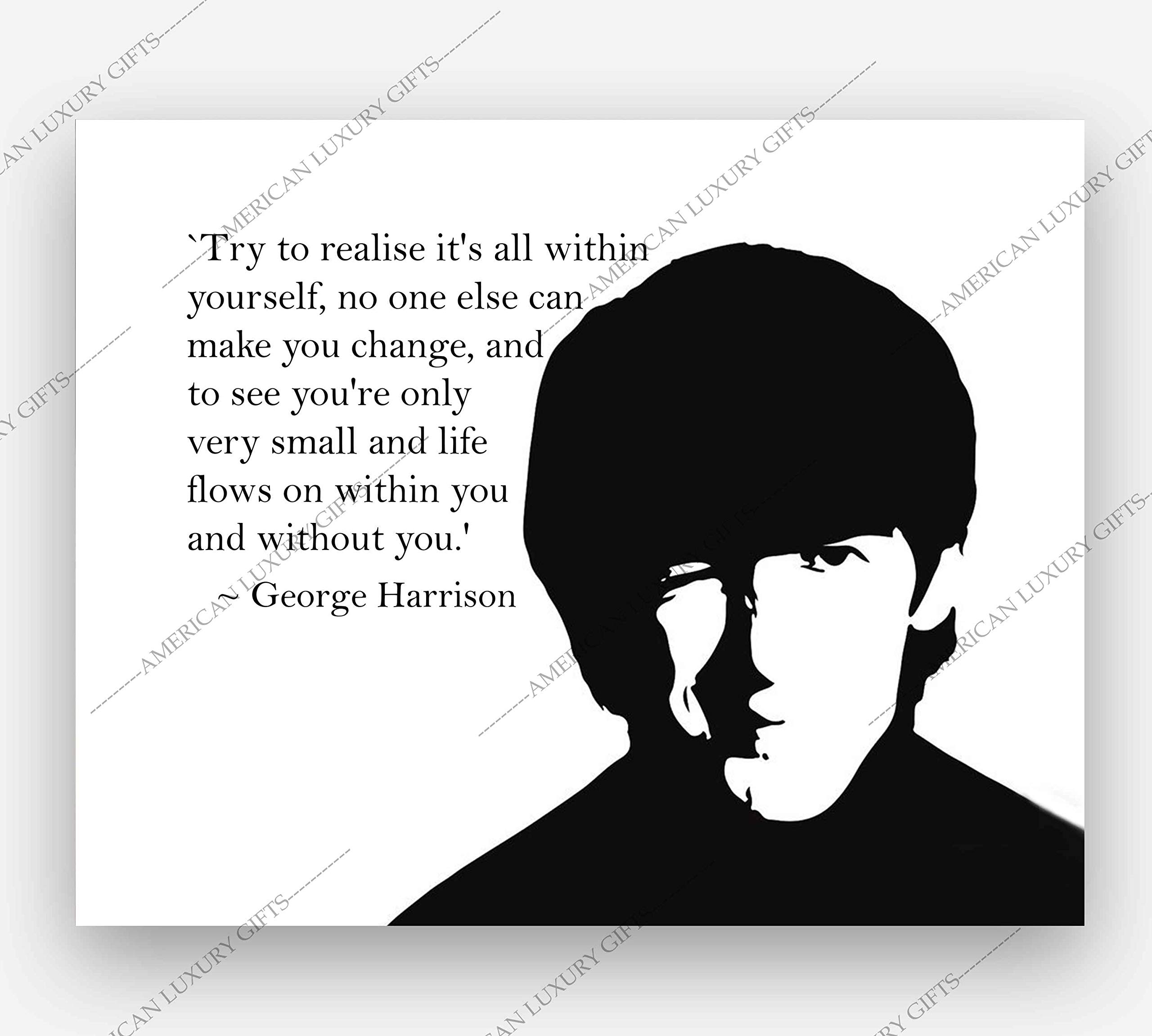 George Harrison- Inspirational Song Lyric Wall Art- This Modern Wall Decor Print Makes Ideal Wall Print For Living Room, Office, Studio, or Cave Décor, And Perfect Beatles Gift, Unframed-10x8”