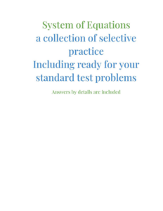 system of equations, a collection of selective practice including ready for your standard test problems. answers by details are included