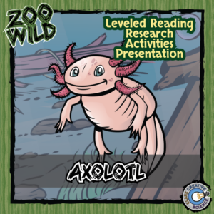 axolotl - 15 zoo wild resources - leveled reading, slides & activities