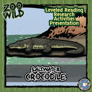 saltwater crocodile - 15 zoo wild resources - leveled reading, slides & activities