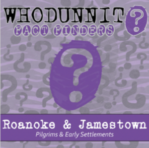 whodunnit? - pilgrims & settlements - roanoke & jamestown - knowledge building