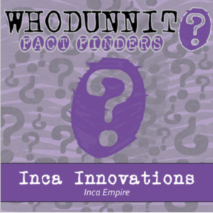 whodunnit? - inca empire - innovations - knowledge building activity