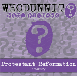 whodunnit? - protestant reformation - creativity - knowledge building activity