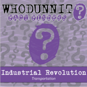 whodunnit? - industrial revolution - transportation - knowledge activity