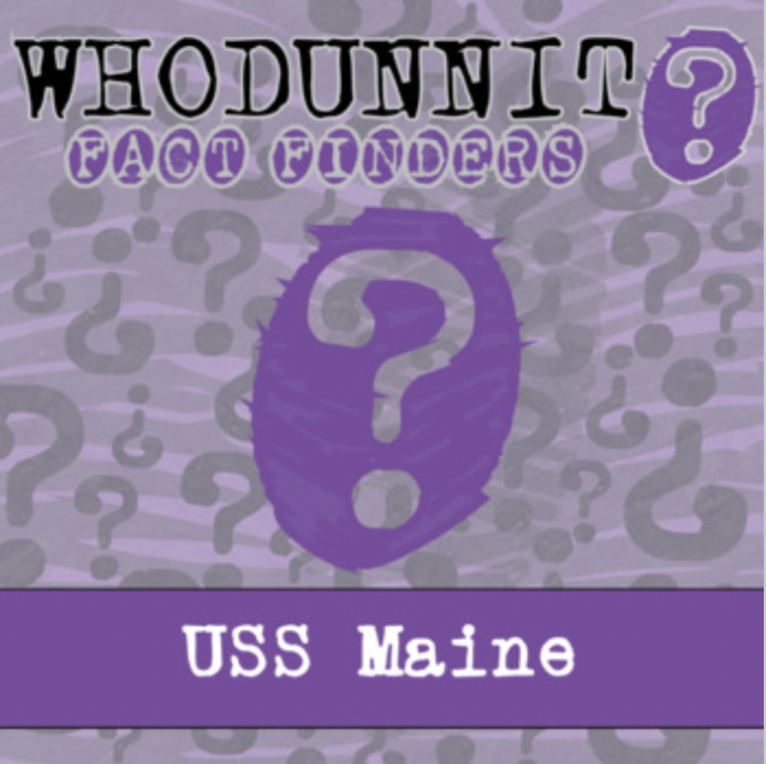 Whodunnit? - Spanish American War - U.S.S. Maine - Knowledge Building Activity