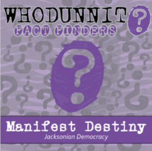 whodunnit? - manifest destiny - knowledge building activity