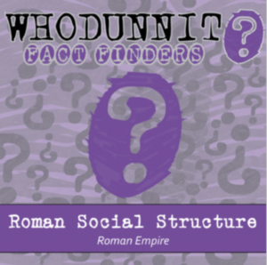 whodunnit? - roman empire - social structure - knowledge building class activity