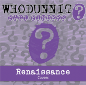 whodunnit? - renaissance - causes - knowledge building activity