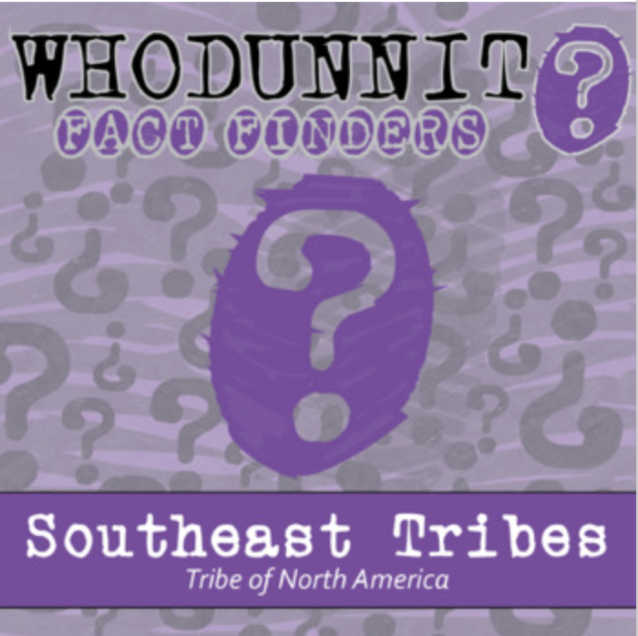 Whodunnit? - Tribes of North America - Southeast - Class Activity