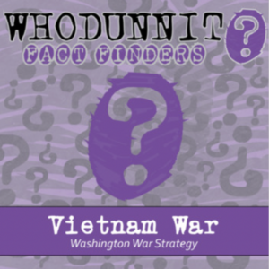 whodunnit? - vietnam war - washington war strategy - knowledge building activity