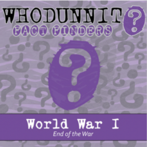 whodunnit? - world war i - end of the war - knowledge building activity