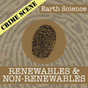 crime scene: earth science - renewable & non-renewable resources - fake news activity