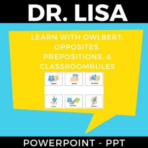 dr. lisa's owlbert lessons - opposites | classroom rules | prepositions