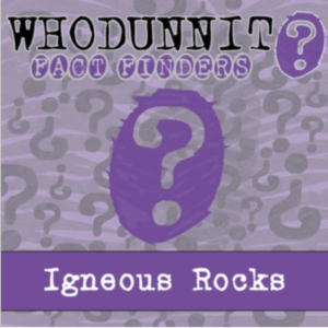 whodunnit? - igneous rocks - knowledge building activity