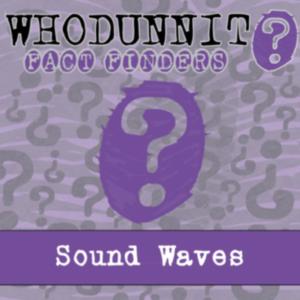 whodunnit? - sound waves - knowledge building activity