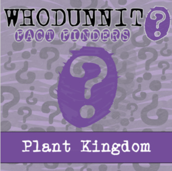 Whodunnit? - Plant Kingdom - Knowledge Building Activity