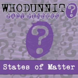 whodunnit? - states of matter - knowledge building activity