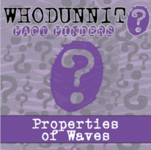 whodunnit? - properties of waves - knowledge building activity