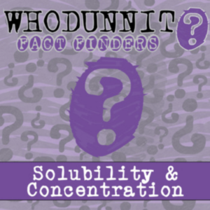 whodunnit? - solubility and concentration - knowledge building activity