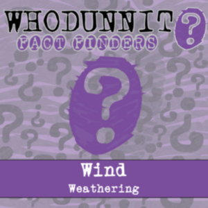 whodunnit? - weathering - wind - knowledge building activity