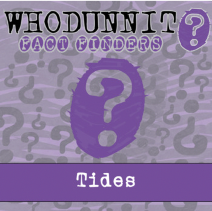 Whodunnit? - Tides - Knowledge Building Activity