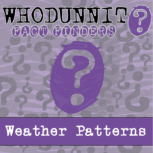 whodunnit? - weather patterns - knowledge building activity