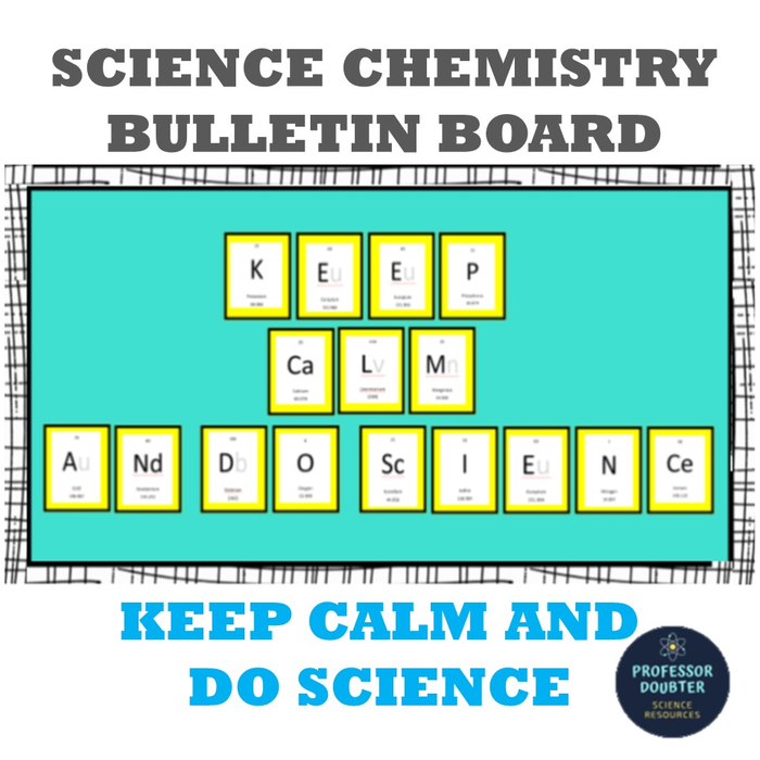 Science Bulletin Board for Chemistry Using Period Table of Elements Keep Calm and Do Science