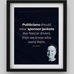 Politicians Should Wear Sponsor Jackets-Funny Wall Decor, Our Funny Quotes Wall Art Print With R. Williams Quotes Is Perfect Wall Art for Home Decorations, Office Decor & Studio Decor. Unframed- 8x10"