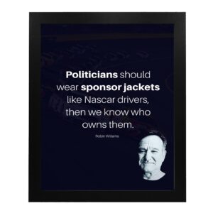 Politicians Should Wear Sponsor Jackets-Funny Wall Decor, Our Funny Quotes Wall Art Print With R. Williams Quotes Is Perfect Wall Art for Home Decorations, Office Decor & Studio Decor. Unframed- 8x10"