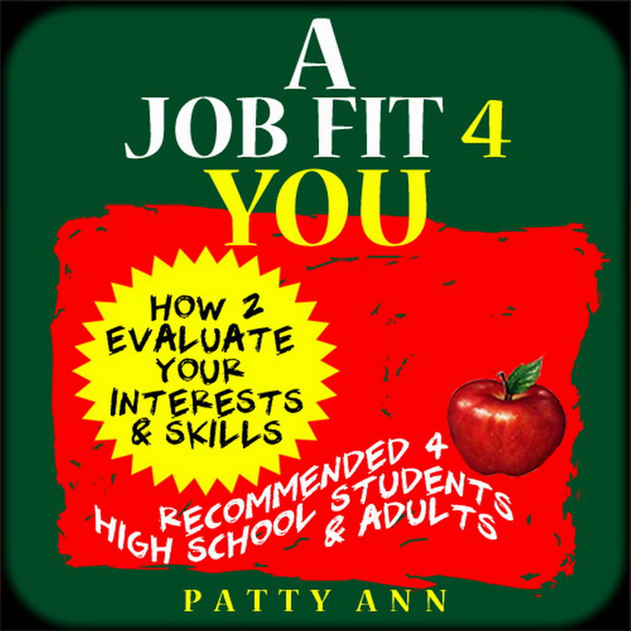 Career & A Job Fit 4 You: How 2 Evaluate Your Interests & Skills > GUIDEBOOK with ASSESSMENTS & WORKSHEETS !