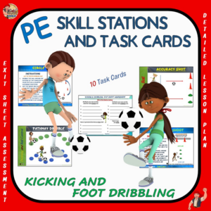 pe skill stations and task cards- “kicking and foot dribbling”