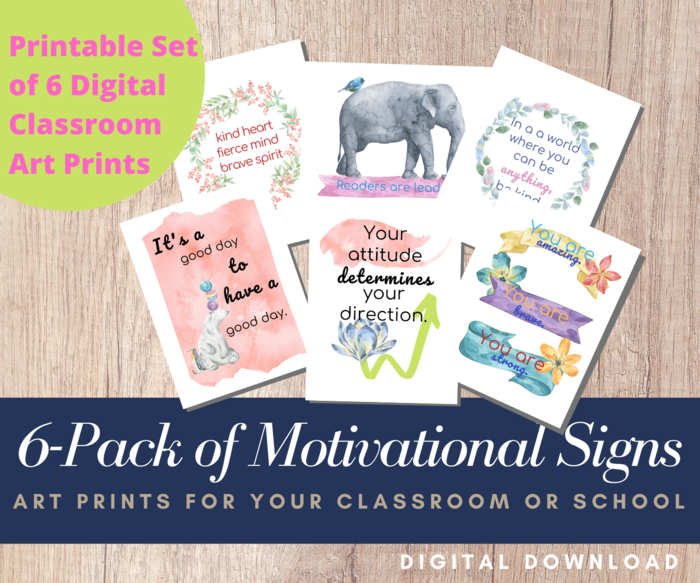 Motivational 6-Pack, Printable Set of 6 Digital Classroom Art Prints, BEAUTIFUL teacher gift