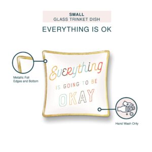 Small Glass Trinket Dish by Studio Oh! - Everything is OK - 3" x 3" - Dish Tray with Unique Full-Color Art and Inspiring Quotes - Holds Jewelry, Change, Paperclips & Trinkets