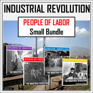 the industrial revolution small bundle: laborers reading comprehension and analysis (children, women, african-americans, immigrants and unions)