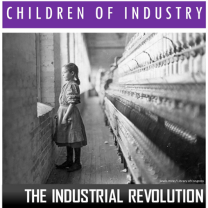 industrial revolution- children of industry (reading comprehension and questions)