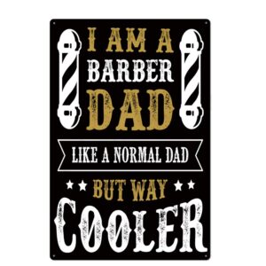 wondercave i am a barber dad,like a normal dad, but way cooler metal tin sign for bar cafe garage wall decor retro vintage 7.87 x 11.8 inches