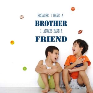 IARTTOP Creative Brother Friend Sports Wall Decal, Inspirational Quote Because I Have A Brother I Always Have A Friend Lettering Wall Sticker for Kids Room Boys Bedroom Decor