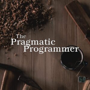 the pragmatic programmer: 20th anniversary edition, 2nd edition: your journey to mastery