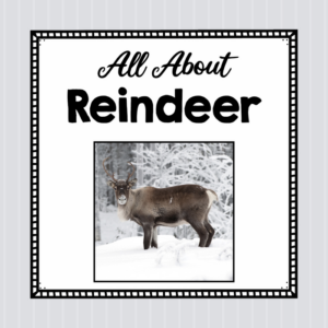 all about reindeer - elementary animal science unit