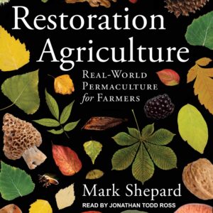 restoration agriculture: real-world permaculture for farmers