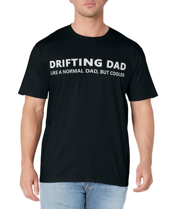 Funny Drifting Dad Like A Normal Dad JDM Car Drift T-Shirt