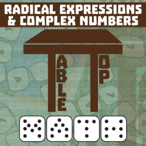 tabletop math -- radical expressions & complex numbers -- game-based practice