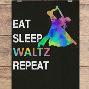 Eat Sleep Waltz Repeat Quote Wall Art, 11"x14" Unframed Print Poster, Ideal for Waltz Dancers, Dance Teacher, Ballroom Dancing Fans, Dance Studio Decor