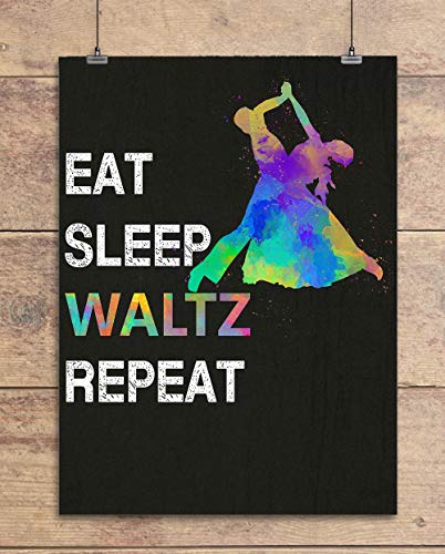 Eat Sleep Waltz Repeat Quote Wall Art, 11"x14" Unframed Print Poster, Ideal for Waltz Dancers, Dance Teacher, Ballroom Dancing Fans, Dance Studio Decor