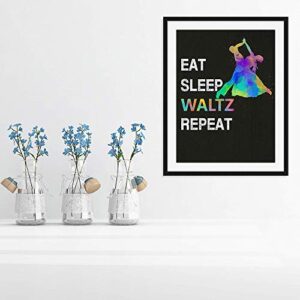 Eat Sleep Waltz Repeat Quote Wall Art, 11"x14" Unframed Print Poster, Ideal for Waltz Dancers, Dance Teacher, Ballroom Dancing Fans, Dance Studio Decor