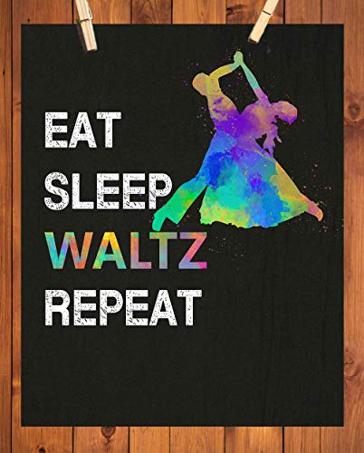 Eat Sleep Waltz Repeat Quote Wall Art, 11"x14" Unframed Print Poster, Ideal for Waltz Dancers, Dance Teacher, Ballroom Dancing Fans, Dance Studio Decor