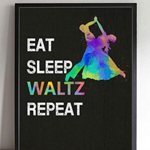 Eat Sleep Waltz Repeat Quote Wall Art, 11"x14" Unframed Print Poster, Ideal for Waltz Dancers, Dance Teacher, Ballroom Dancing Fans, Dance Studio Decor