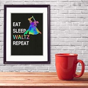 Eat Sleep Waltz Repeat Quote Wall Art, 11"x14" Unframed Print Poster, Ideal for Waltz Dancers, Dance Teacher, Ballroom Dancing Fans, Dance Studio Decor