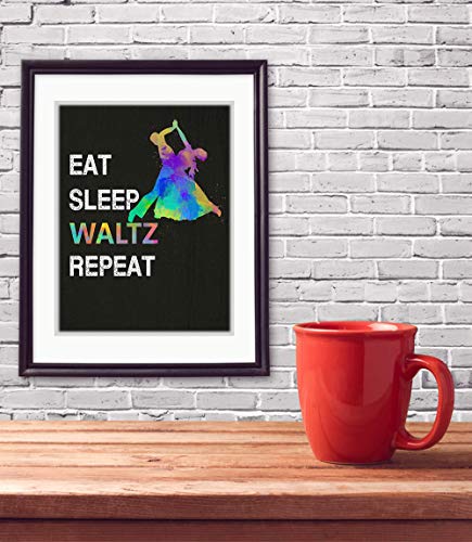 Eat Sleep Waltz Repeat Quote Wall Art, 11"x14" Unframed Print Poster, Ideal for Waltz Dancers, Dance Teacher, Ballroom Dancing Fans, Dance Studio Decor